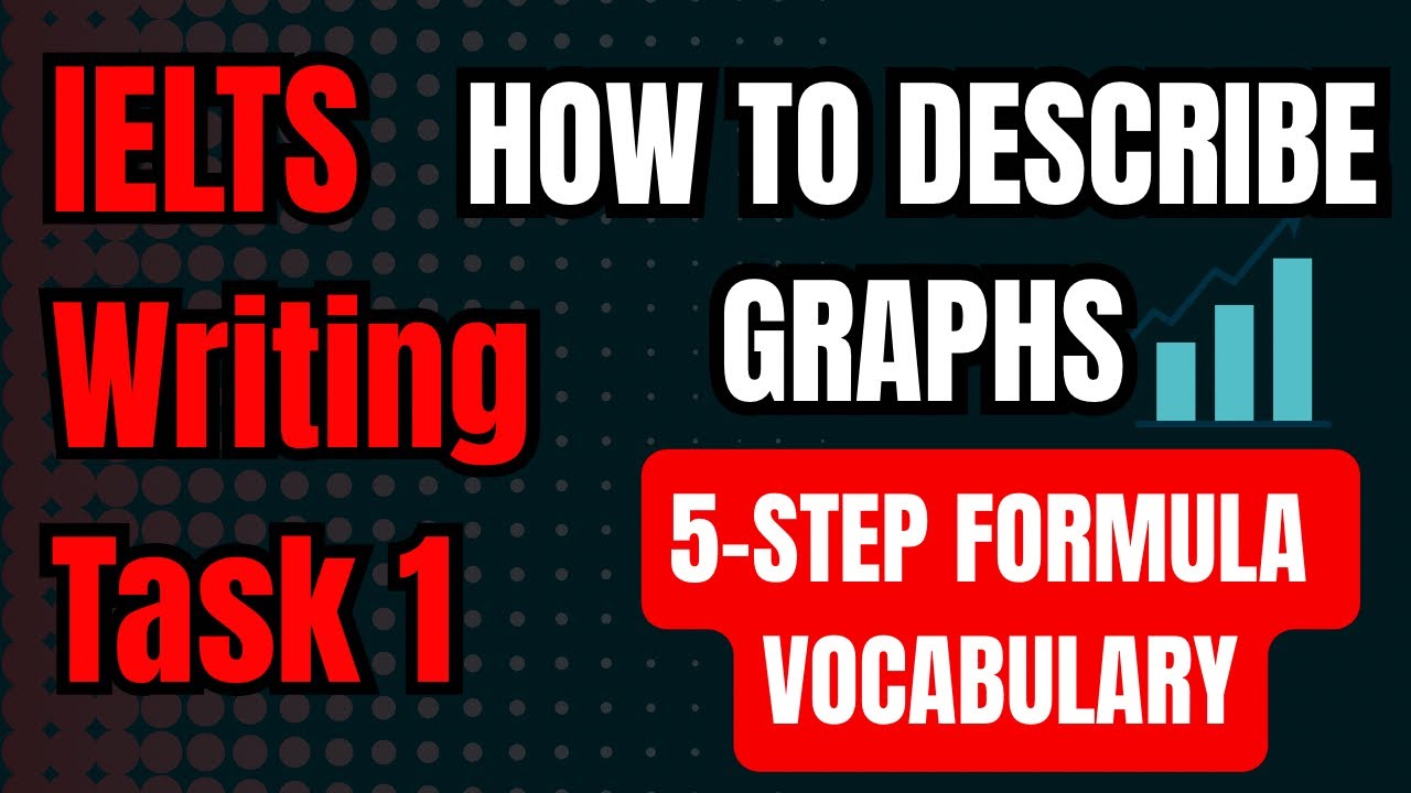How to Describe Graphs Like a Pro in IELTS Writing Task 1 | Simple 5 ...