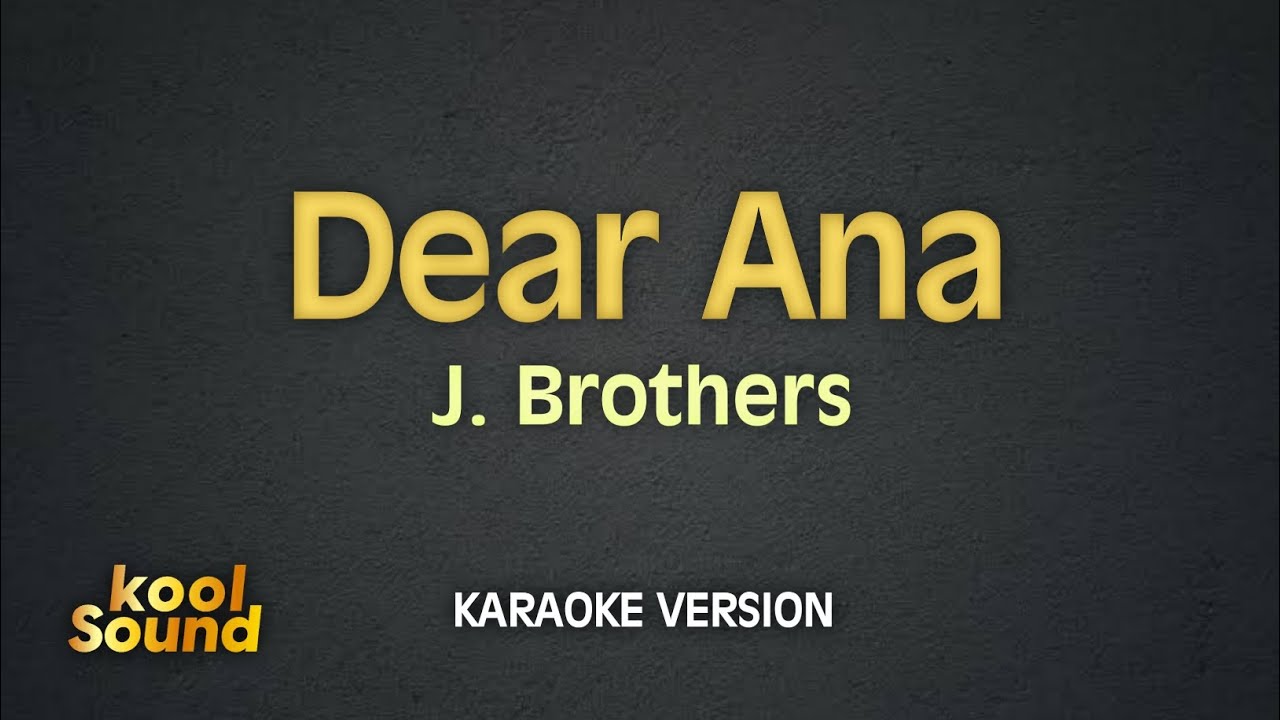 DEAR ANA - J. Brothers | Karaoke Version | koolSound - YouTube