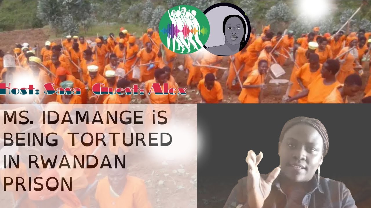 MS. IDAMANGE iS BEING TORTURED IN RWANDAN PRISON 15 04 2023 - YouTube