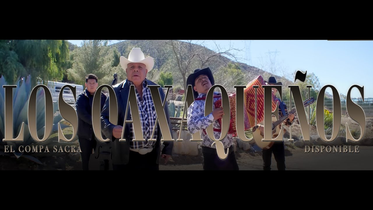 El Compa Sacra | Los Oaxaqueños - YouTube