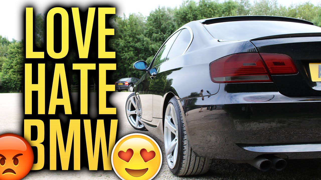 I LOVE HATE MY BMW - YouTube