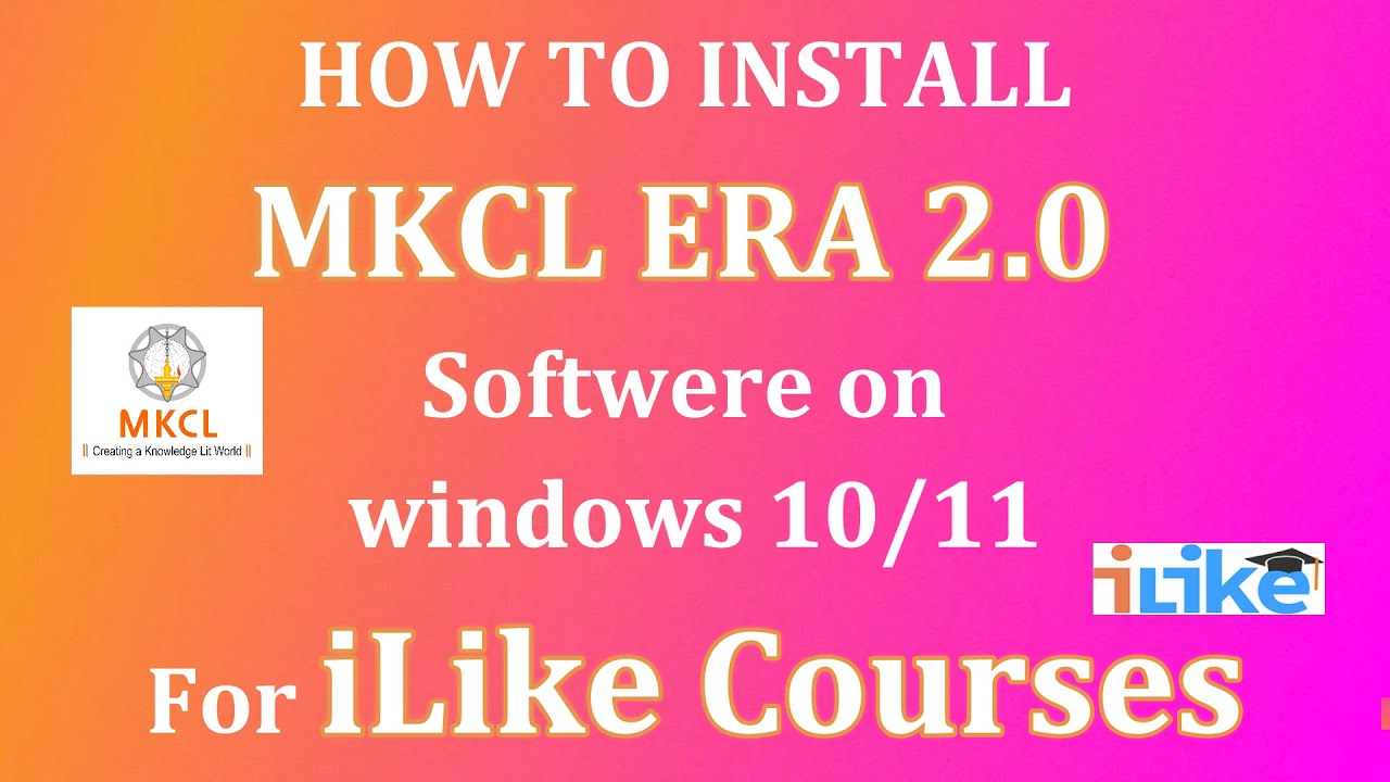 How to install Mkcl ERA 2.0 Softwere on Windows 10/11 | iLike Courses ...