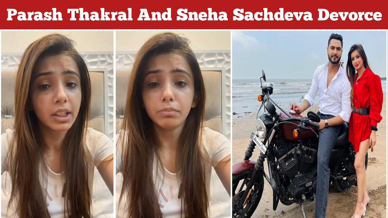 Parash Thakral And Sneha Sachdeva Devorce Video || paras thakral vlogs ...