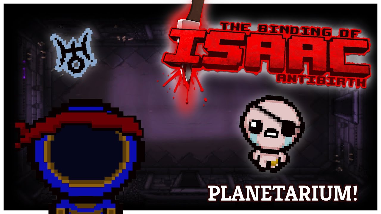 MY FIRST PLANETARIUM! | Binding of Isaac: ANTIBIRTH - YouTube