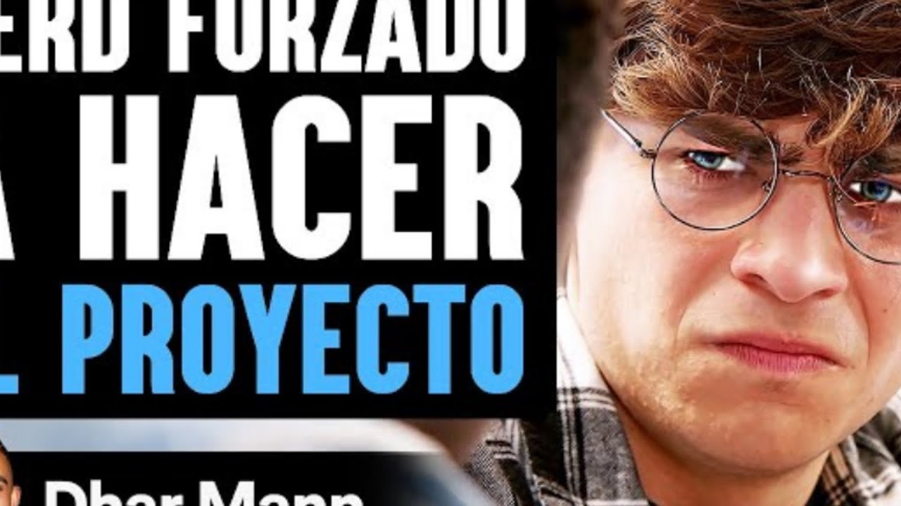 Nerd Forzado a Hacer el Proyecto 😔😔 Hecho Por mi (Creditos a Dhar Man) - YouTube