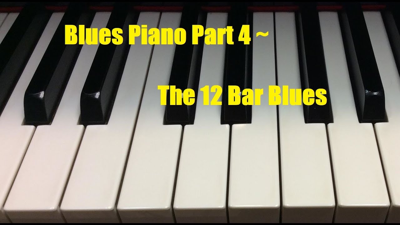Blues Piano Part 4 The 12 Bar Blues (7) - YouTube