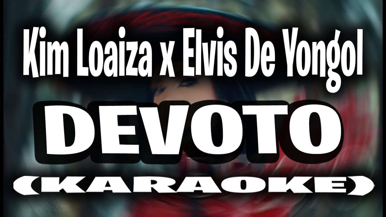 Kim Loaiza - DEVOTO (KARAOKE - INSTRUMENTAL) Ft. Elvis De Yongol - YouTube