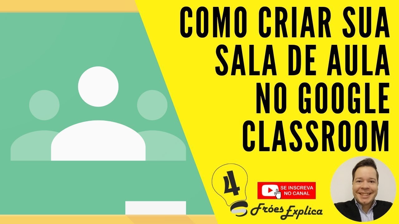 COMO CRIAR SALA NO GOOGLE CLASROOM (O TUTORIAL MAIS COMPLETO) - YouTube