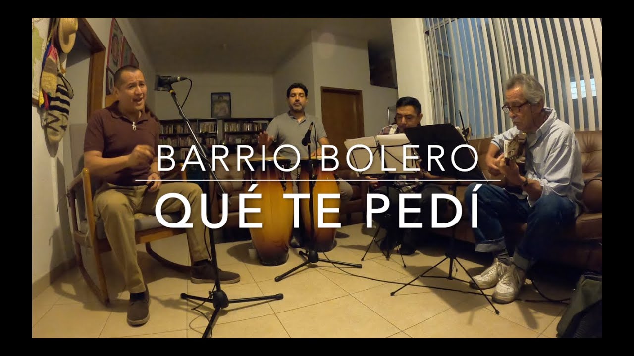 QUÉ TE PEDÍ ( La Lupe ) - Barrio Bolero cuarteto - YouTube