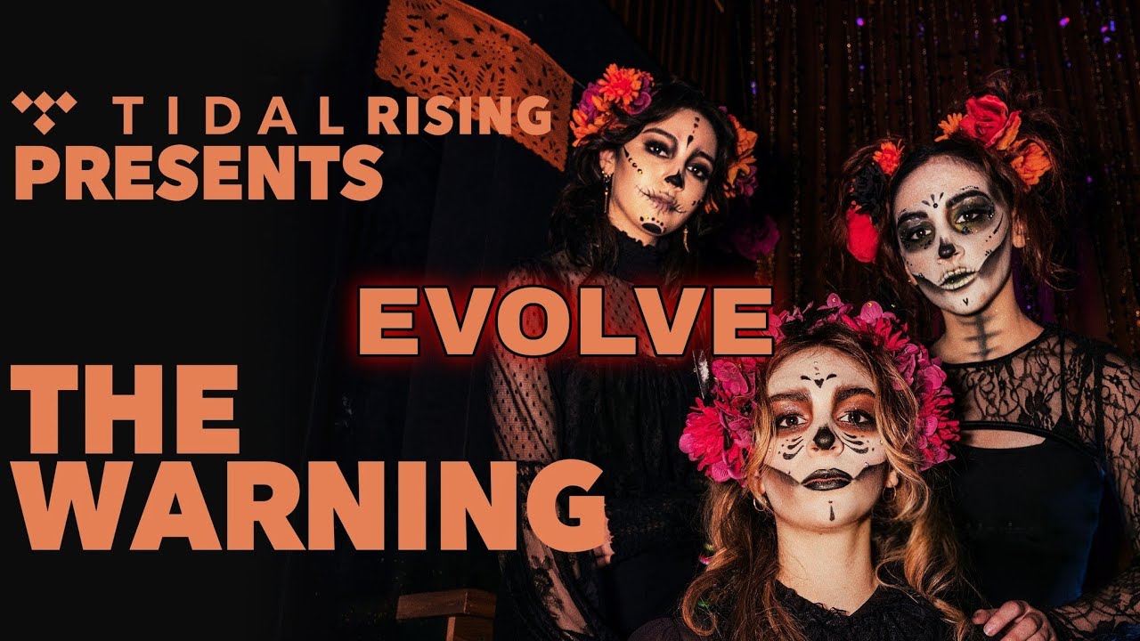 The Warning | EVOLVE || TIDAL Rising : Día de Muertos - YouTube