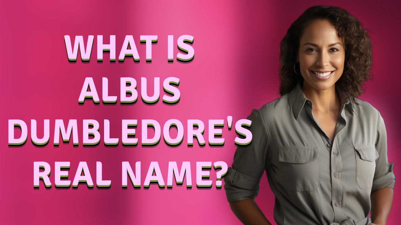 What is Albus Dumbledore's real name? - YouTube
