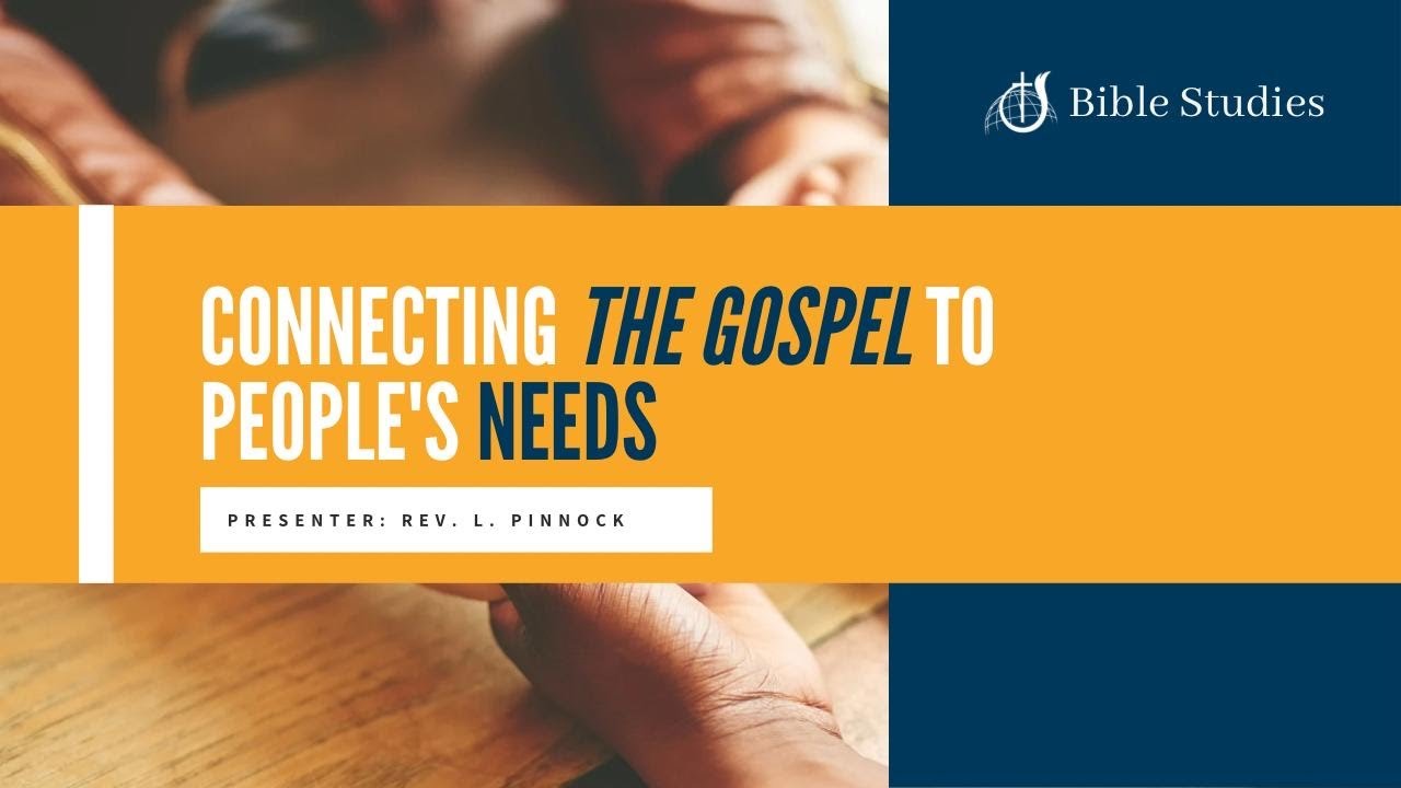 Connecting the Gospel to People’s Needs | Bible Study | February 19 ...
