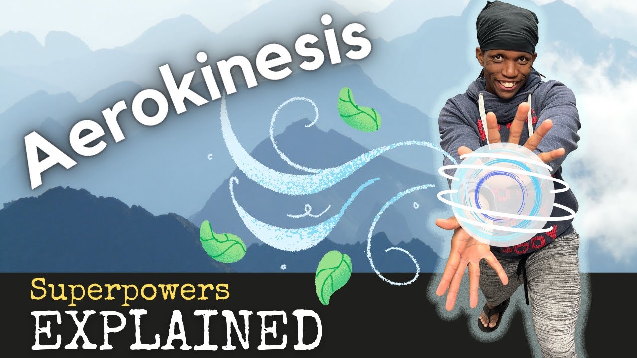 Aerokinesis: Superpowers Explained - YouTube