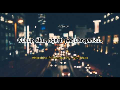 Status WA - Aftershine Ft. Damara De - Aku Ikhlas