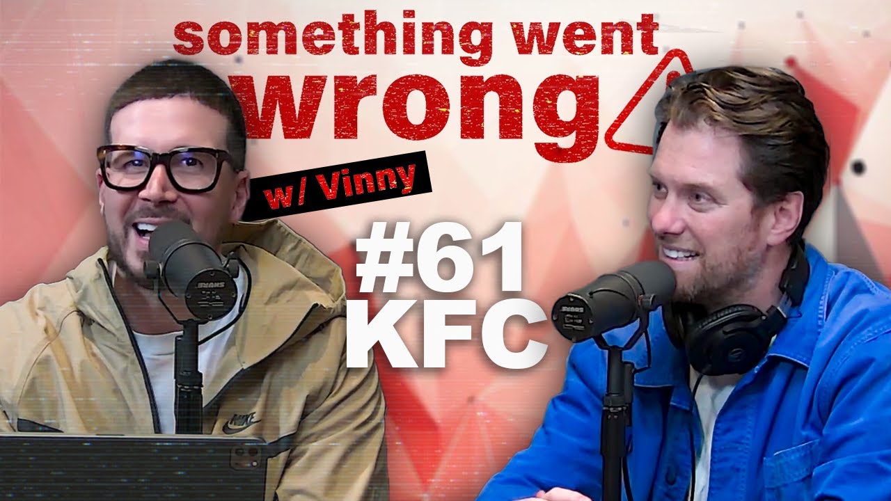 Ft. KFC | Something Went Wrong W/Vinny - YouTube