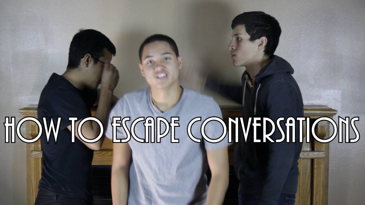 How To Escape Conversations - YouTube
