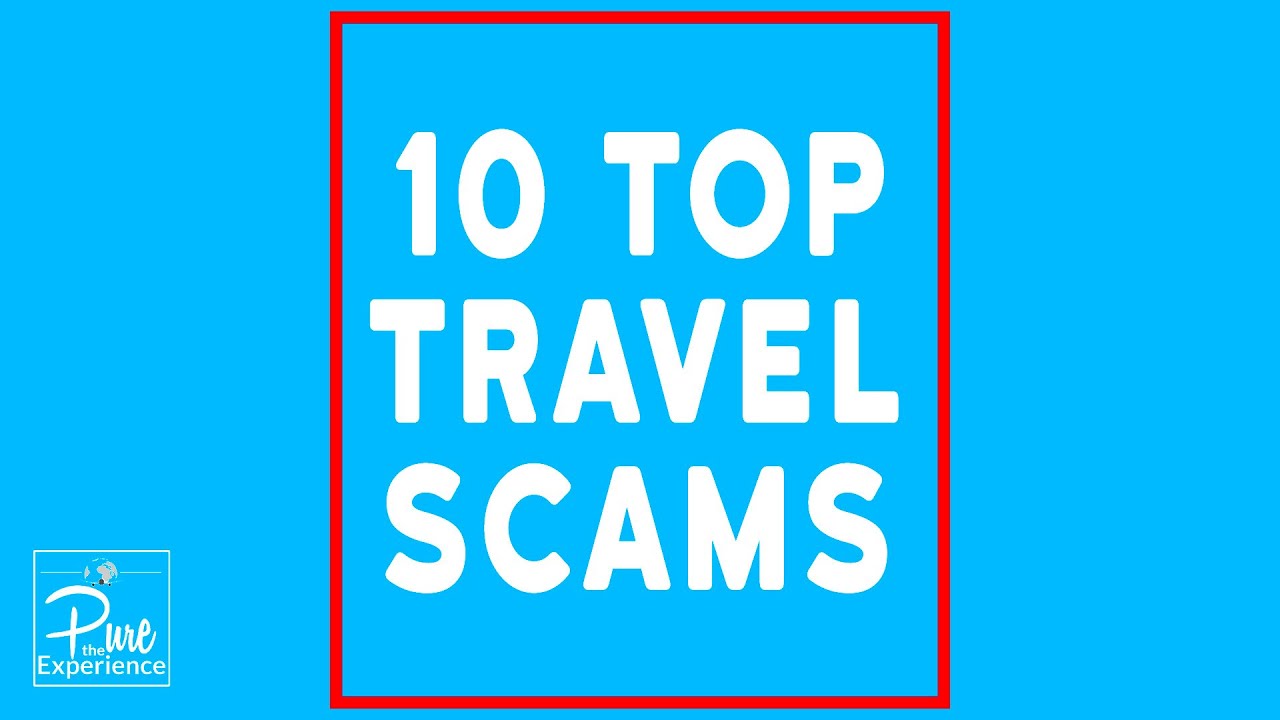 ️ How To Avoid The 10 Top Travel Scams - YouTube