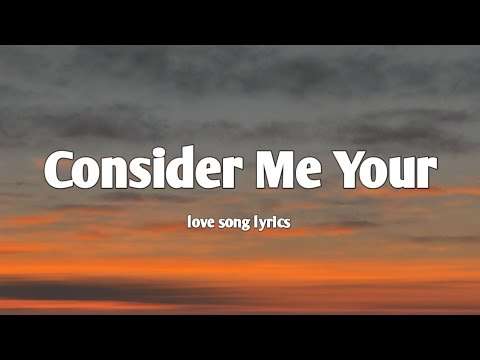 Consider Me Yours _"💞 Romantic song (lyrics) English love song 2024🎵 ...
