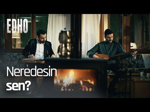 ''Gönlüm hep seni arıyor, neredesin sen?'' - EDHO Efsane Sahneler