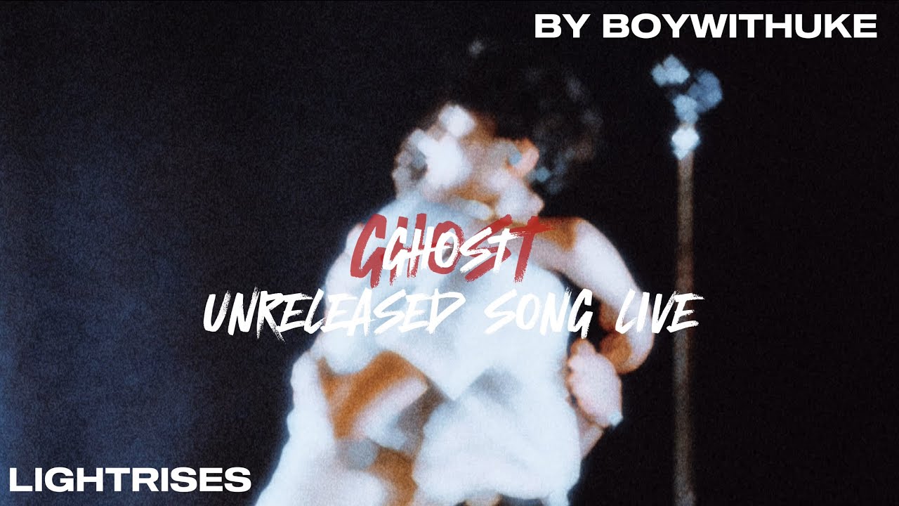 BoyWithUke - Ghost | UNRELEASED SONG (LIVE) | LIGHTRISES ...