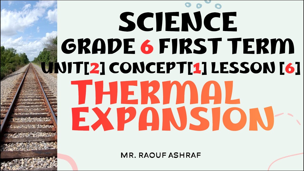 Grade 6 | Science | Unit 2 - Concept 1 - Lesson 6 - Thermal Expansion ...