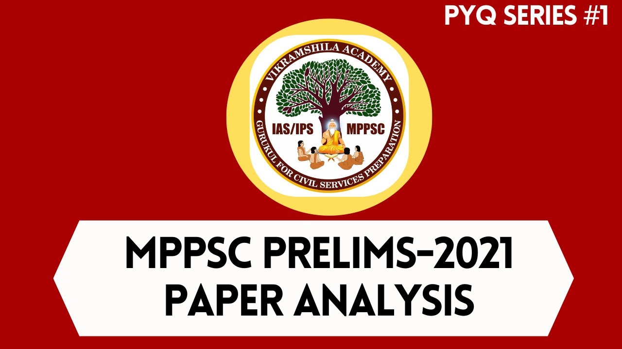 MPPSC PRELIMS-2021 PAPER ANALYSIS | MPPSC PRELIMS PYQ ANALYSIS SERIES ...