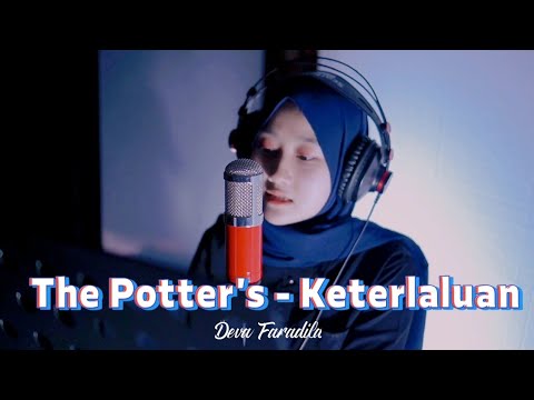 The Potter`s - Keterlaluan (Cover) Deva Faradila - YouTube