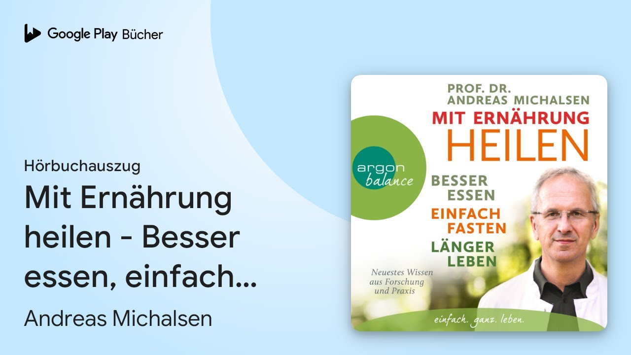 „Mit Ernährung heilen - Besser essen, einfach…“ von Andreas Michalsen ...
