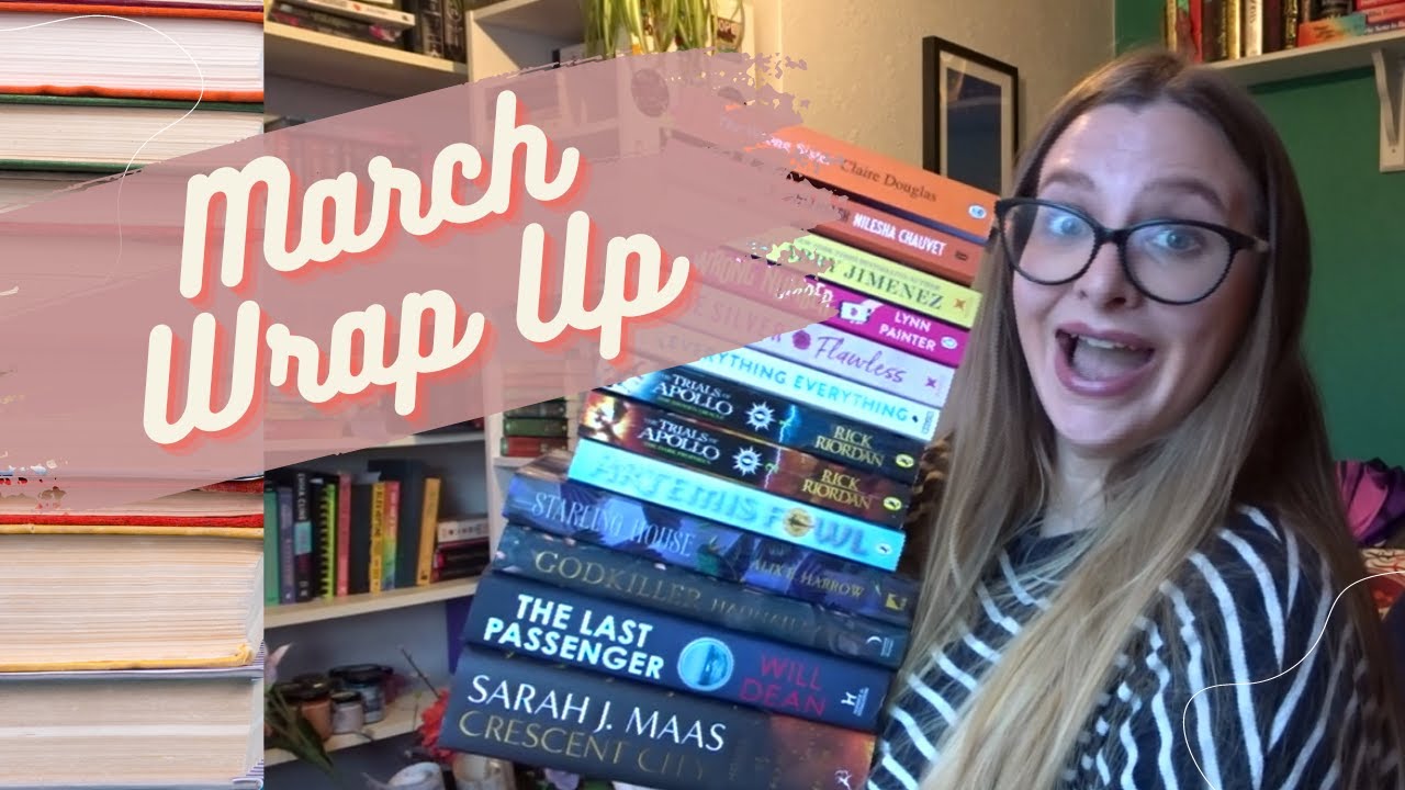 March Wrap Up- Is this my BEST READING MONTH EVER? - YouTube