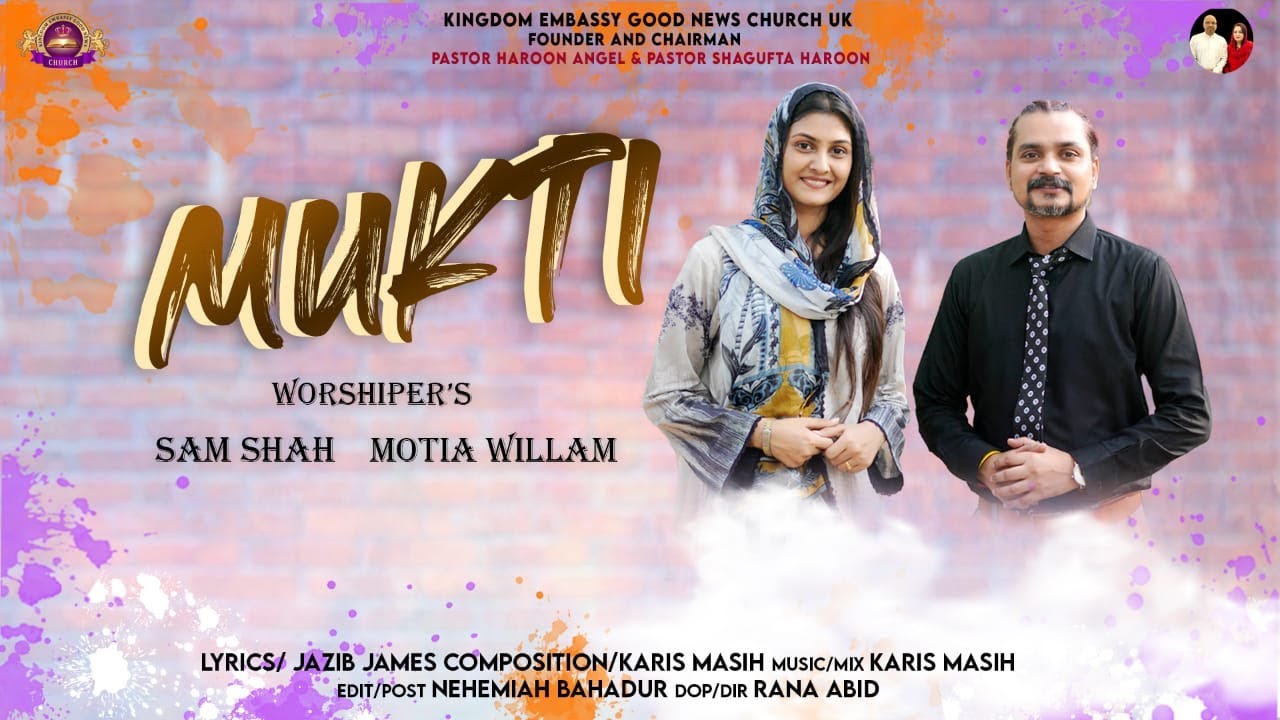 MUKTI ll WORSHIPER MOTIA WILLIAM & SAM SHAH ll NEW MASIHI GEET 2025 ll ...
