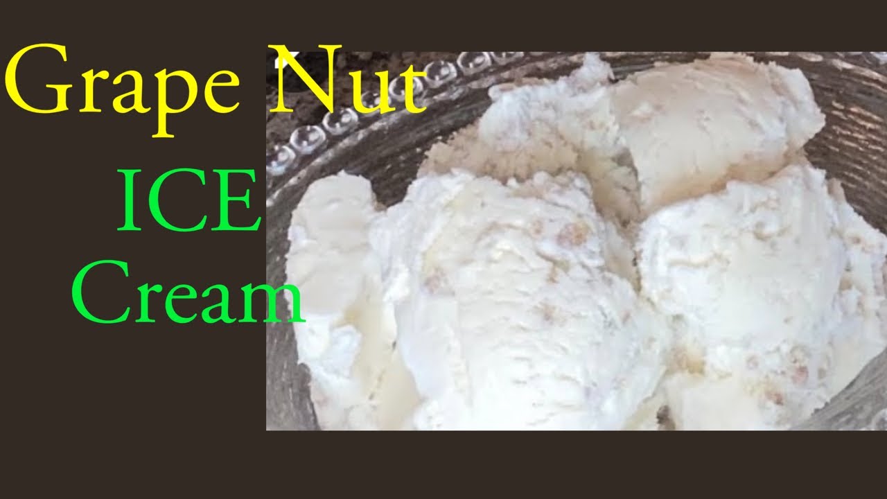 How To Make Grape Nut Ice Cream On A Hot Day - YouTube