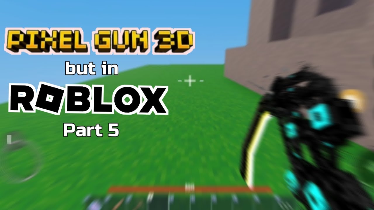 PIXEL GUN 3D BUT IN ROBLOX (PART 5) - YouTube