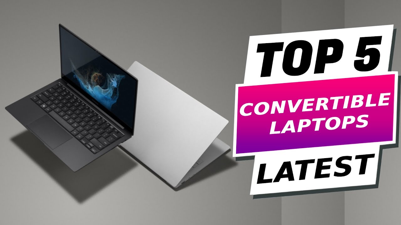 Top 5 Convertible Laptops: Transform Your Computing Experience - YouTube