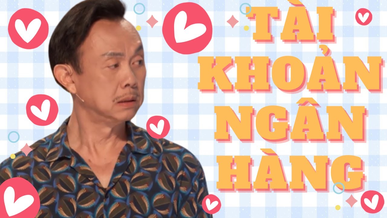 Hài Tếu Nhất Vũ Trụ "Tài Khoản Ngân Hàng" - Việt Hương, Chí Tài, Hoài ...