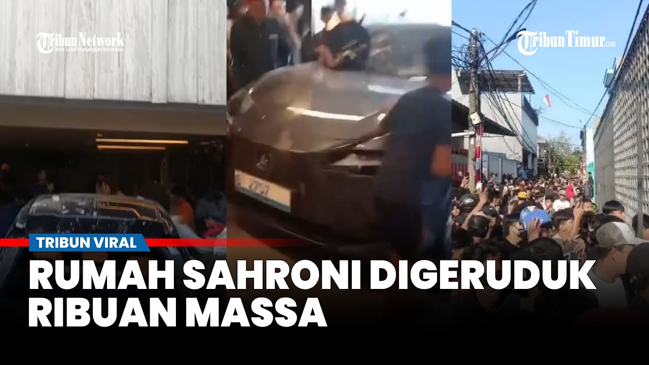 Rumah Ahmad Sahroni Dikepung dan Digeruduk Massa, Mobil Mewah dan Barang Berharga Hancur - YouTube