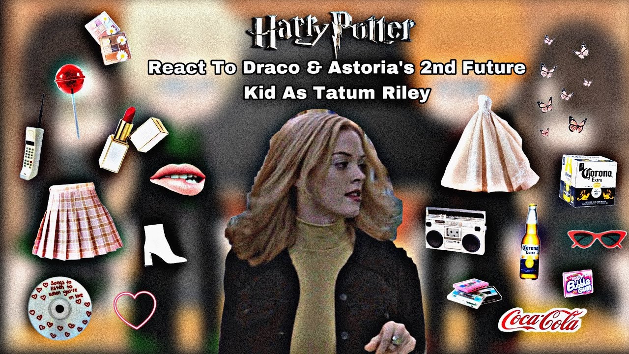 Harry Potter React To || Draco & Astoria’s 2nd Future Kid As?? || Tatum ...
