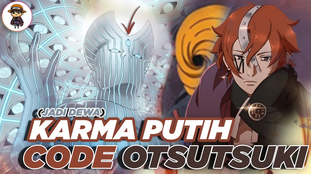 Kekuatan GOD OTSUTSUKI (KARMA PUTIH CODE) - YouTube