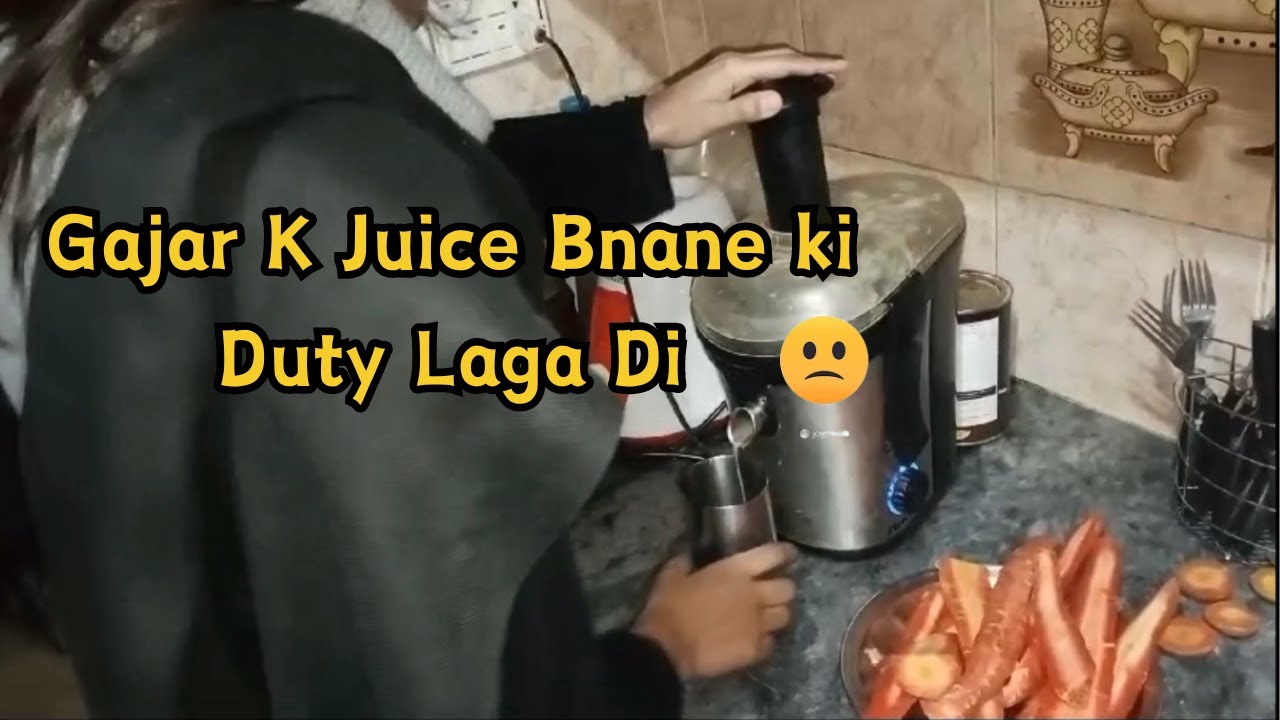 Gajar k juice Bnane ki Duty Laga Di 😕 - YouTube