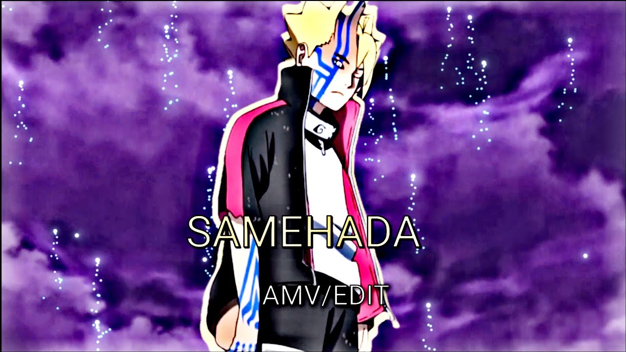 [SAMEHADA]~Naruto & Boruto-[amv/edit]~(Free preset?) - YouTube