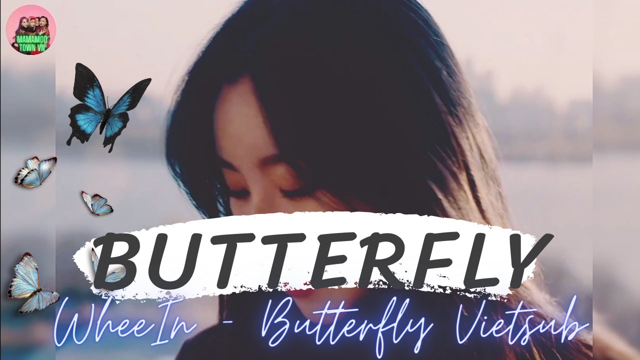 [VIETSUB] WheeIn 휘인 - Butterfly | Vietsub cut - YouTube