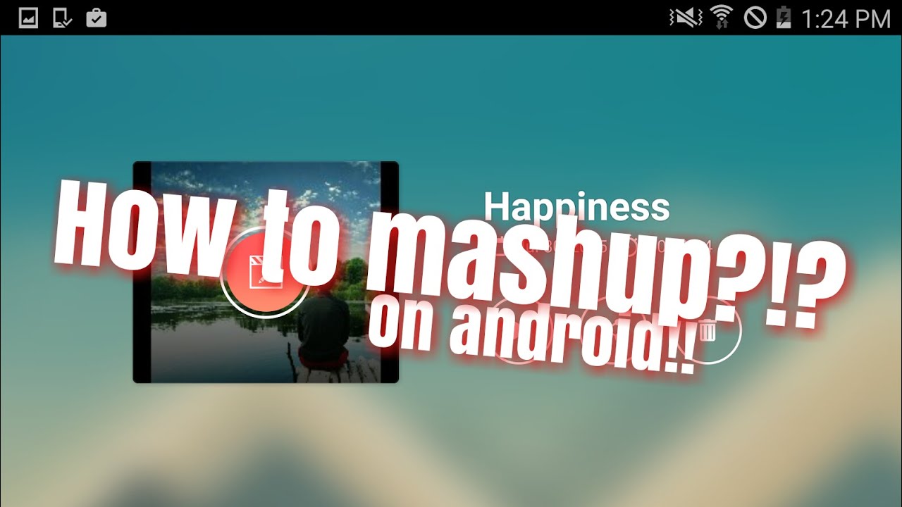 How to do a mashup on Android KineMaster - YouTube
