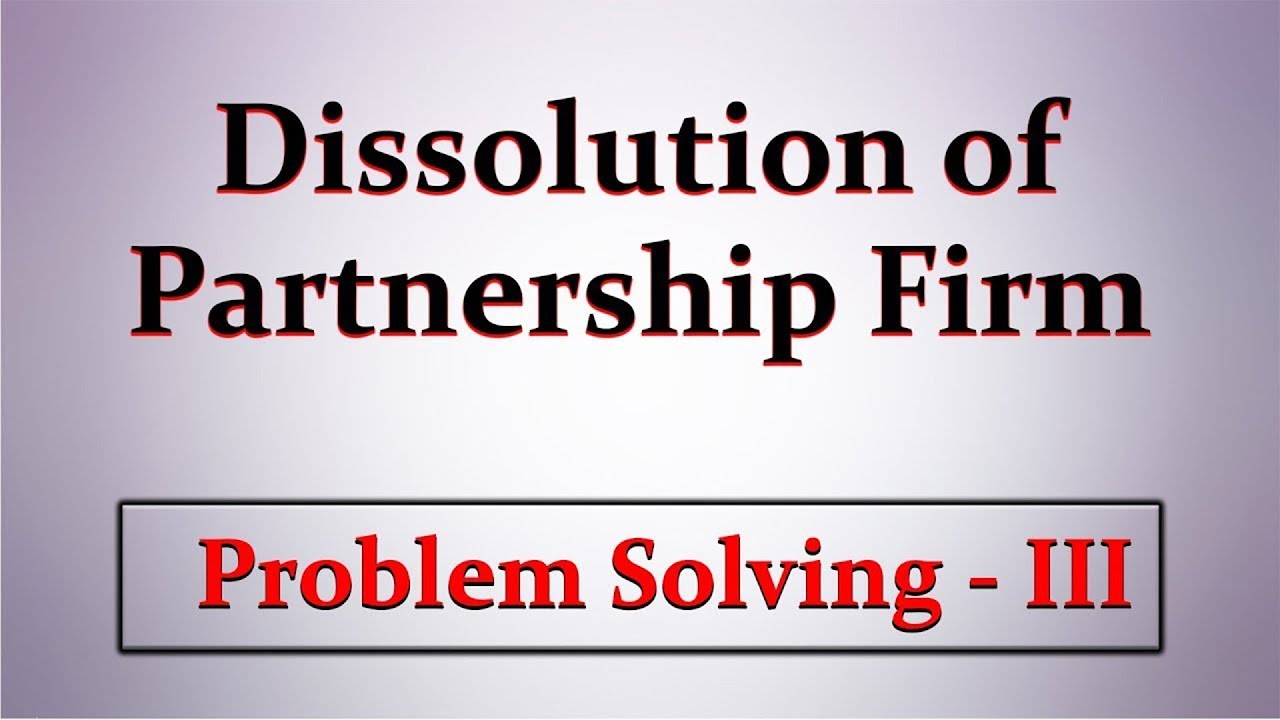 Dissolution of Partnership Firm | Problem Solving 3 | Letstute ...