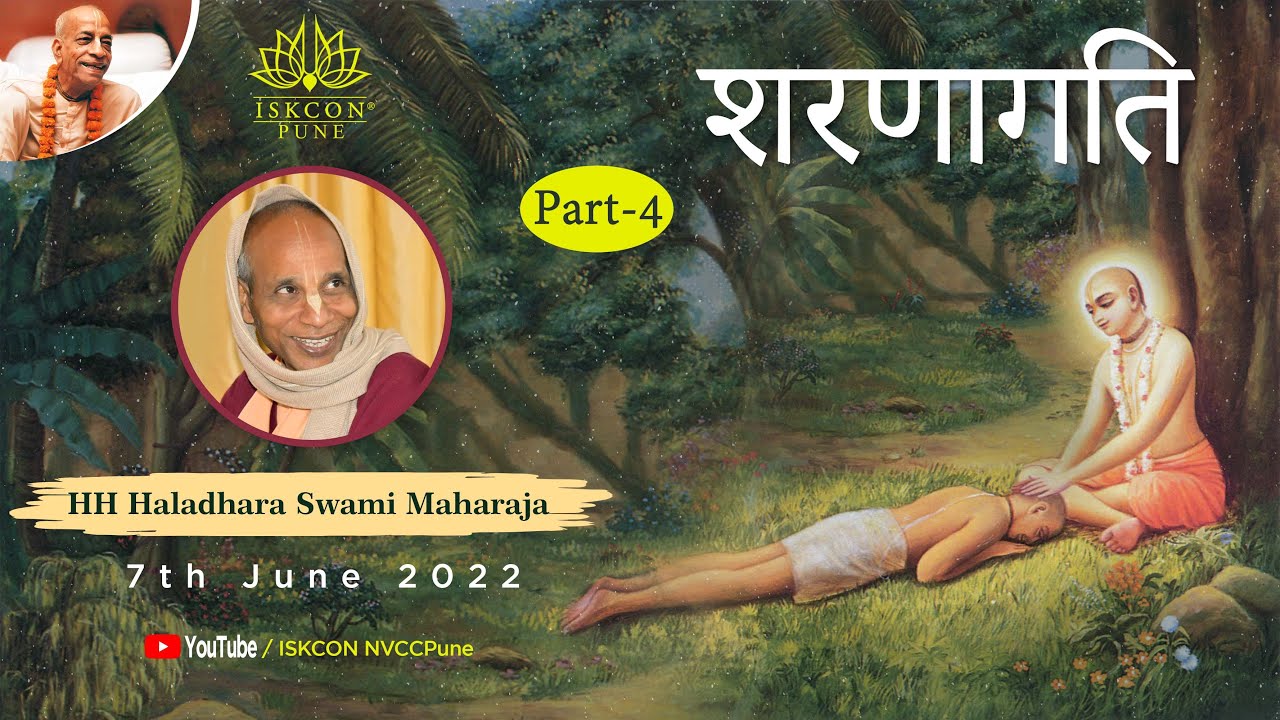 शरणागति (Part-4) HH Haladhara Swami Maharaj | 7th June 2022 @ISKCON ...