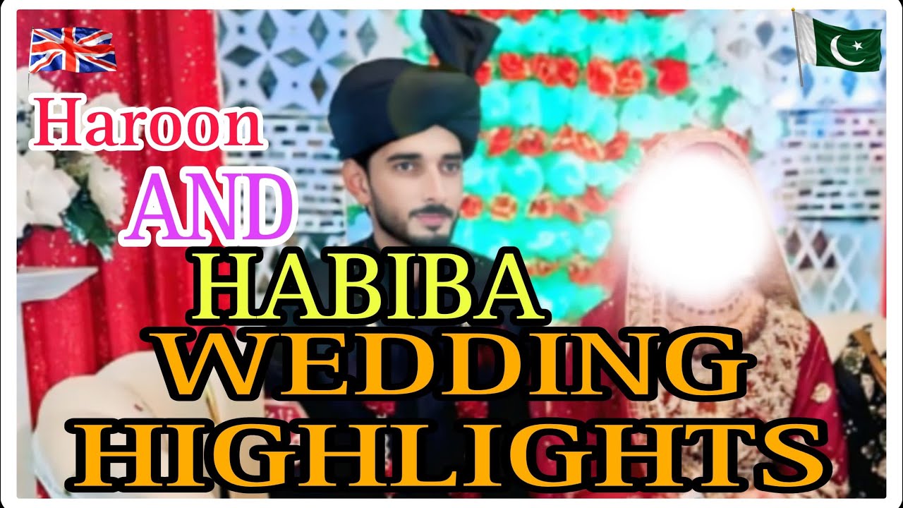 HABIBA & HAROON // WEDDING HIGHLIGHTS // UK 🇬🇧 WALOON KI SHADI🇵🇰 ...