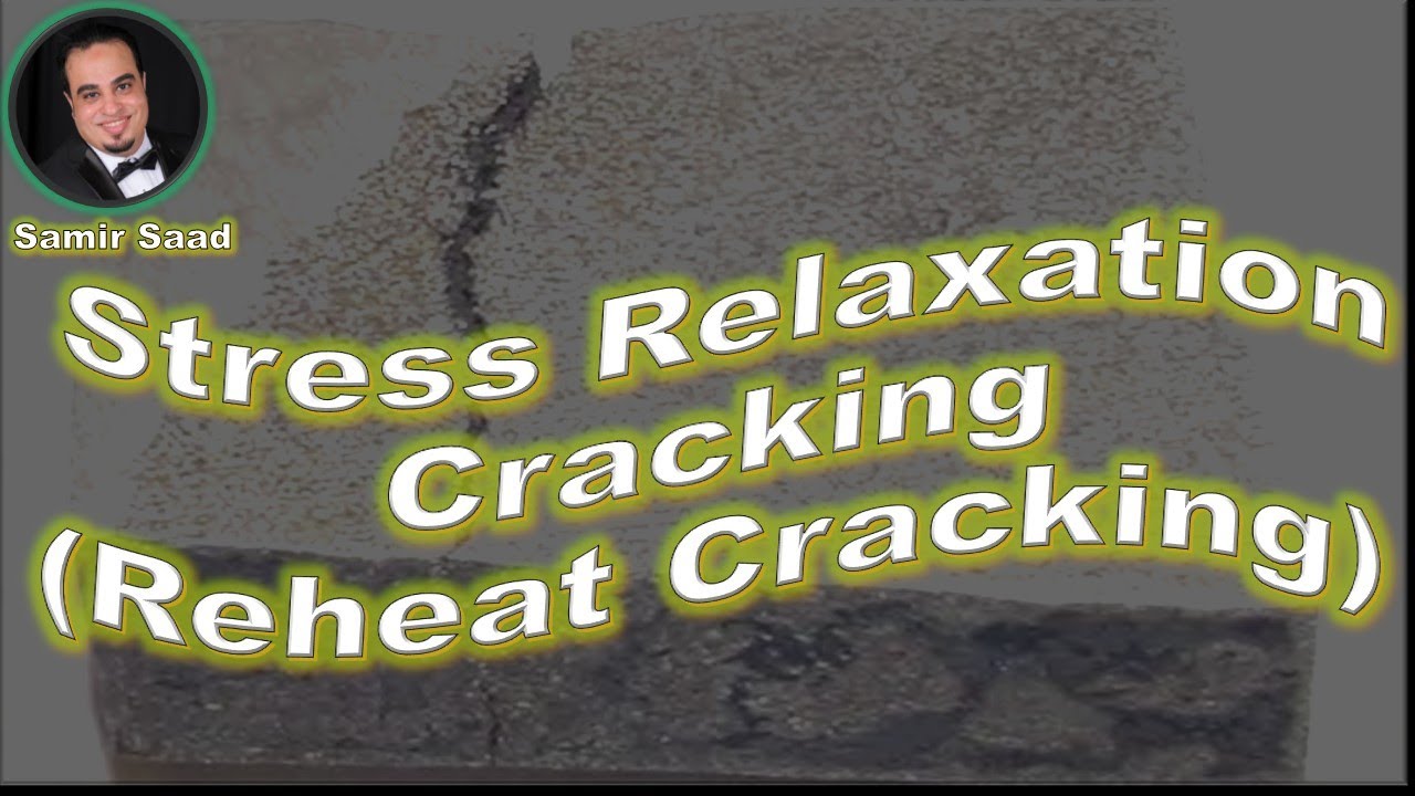 ANSI/API RP 571 Stress Relaxation Cracking (Reheat Cracking) - YouTube