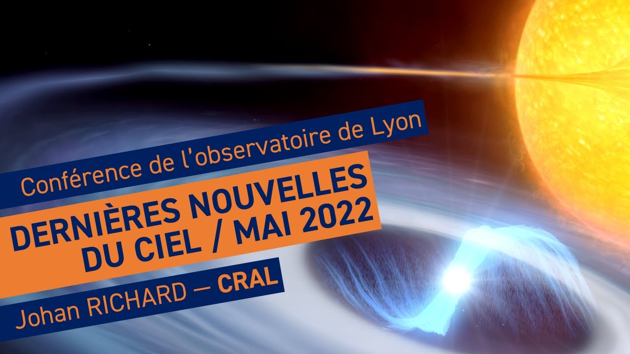 Actualités astronomiques de mai 2022 | Conférence de l'observatoire de ...