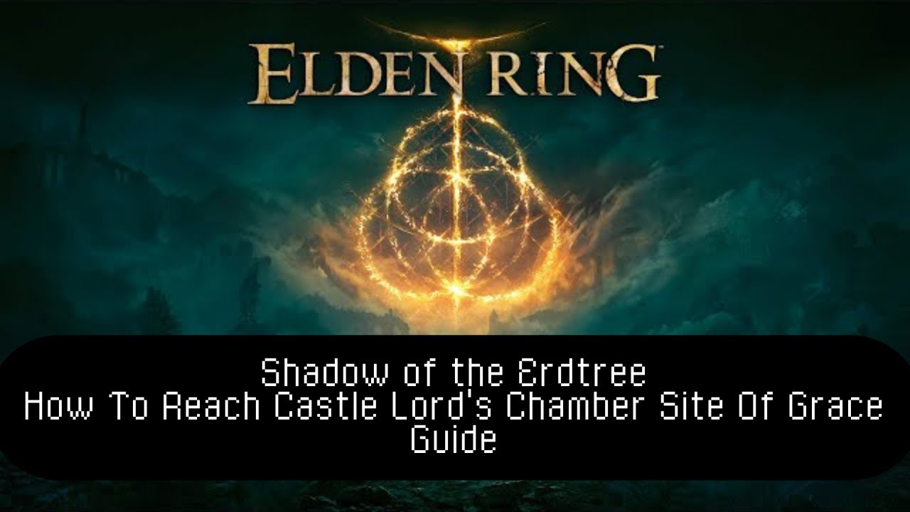 Elden Ring | Shadow of the Erdtree | How To Reach Castle Lord's Chamber ...