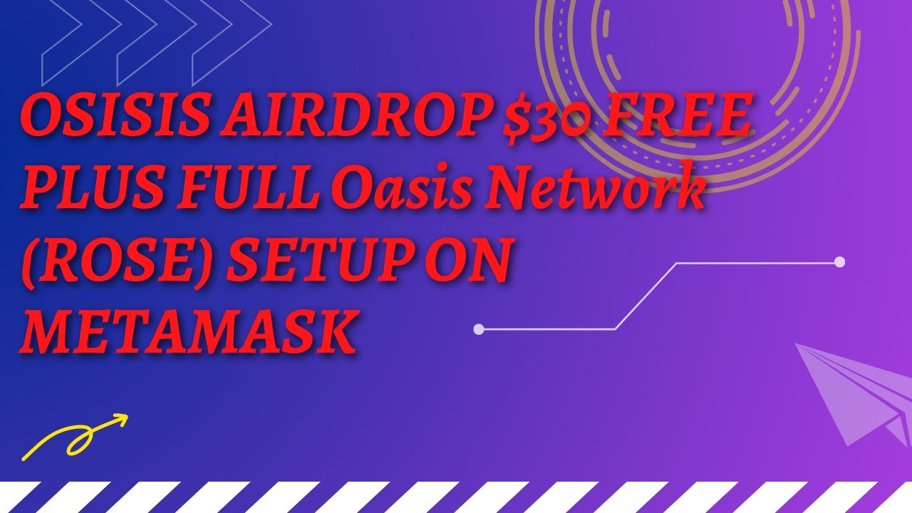 OSISIS AIRDROP PLUS FULL Oasis Network (ROSE) SETUP ON METAMASK - YouTube