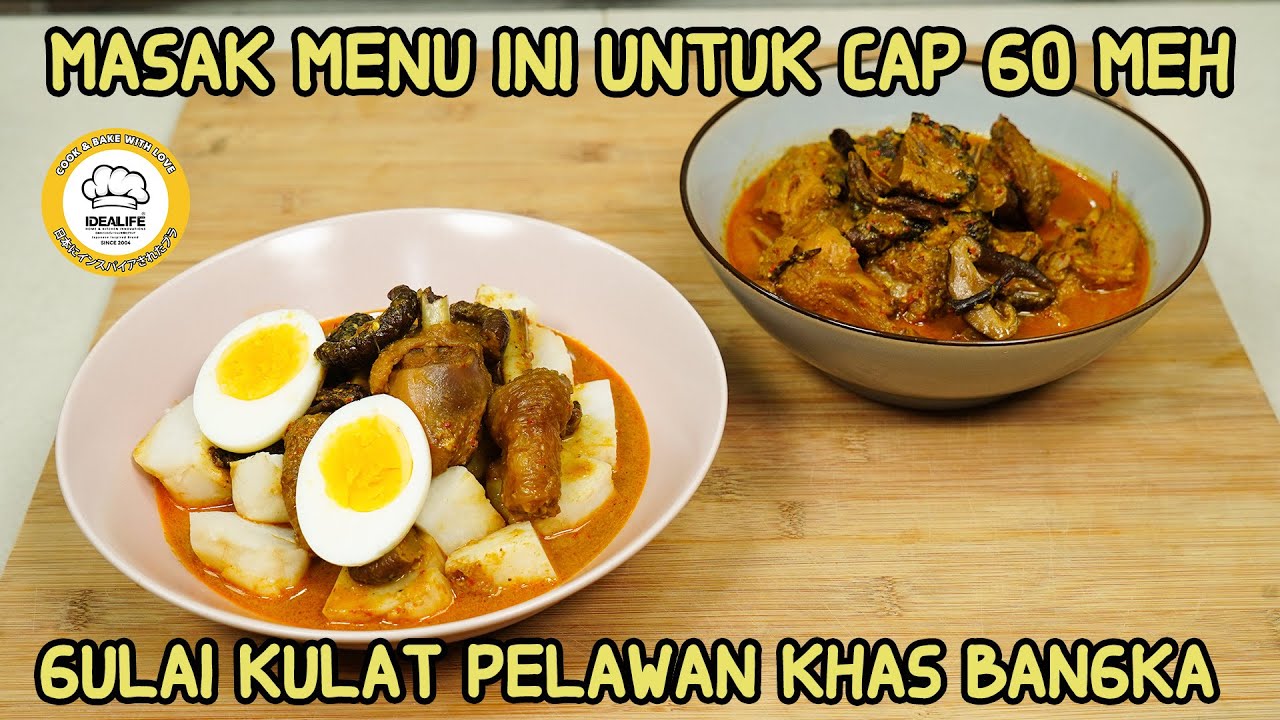 MASAK MENU INI UNTUK ACARA CAP GO MEH GULAI KULAT PELAWAN KHAS BANGKA ...