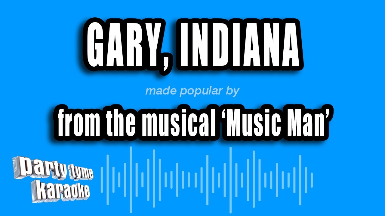 'Music Man' - Gary, Indiana (Karaoke Version) - YouTube
